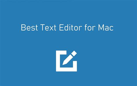 Best Text Editor For Mac Updated 2021 TechOwns
