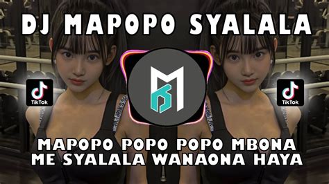 Dj Mapopo Syalala Tiktok Dj Mapopo Bona Me Syalala Remix Full