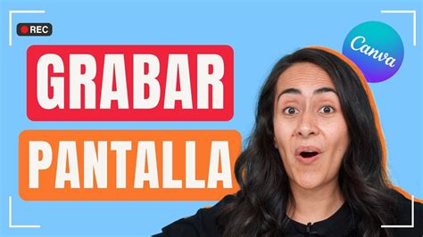 Cómo GRABAR la PANTALLA de tu Computador GRATIS con Canva Grabado