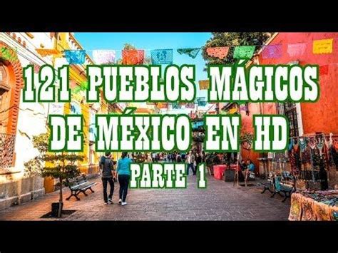 Los Pueblos M Gicos De M Xico En Hd Parte Youtube Our World