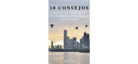 Los 10 Consejos antes de comprar tu primera propiedad en Panamá