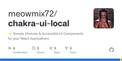 github meowmix72 chakra ui local ⚡️ simple modular and accessible ui components for your react