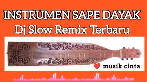 Instrumen Sape Dayak Relaksasi Tidur Musik Sape Dayak Instrumen Dayak