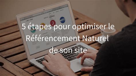 Optimiser le référencement naturel de son site en 5 étapes