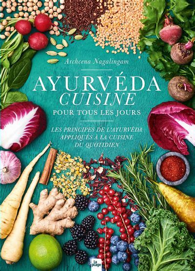 Ayurvéda cuisine pour tous les jours relié Archcena Nagalingam