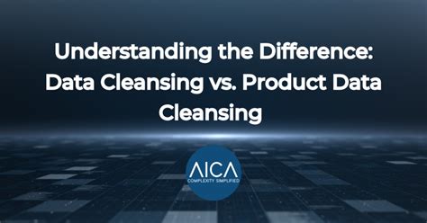 Understanding The Difference Data Cleansing Vs Product Data Cleansing