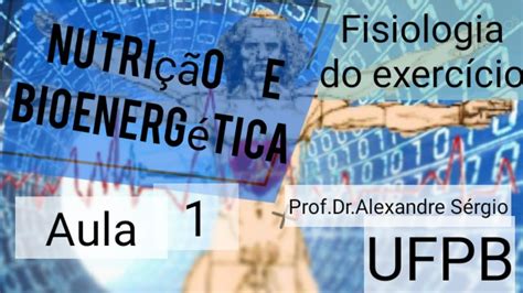 Fisiologia do Exercício Aula 1 Nutrição e bioenergética YouTube