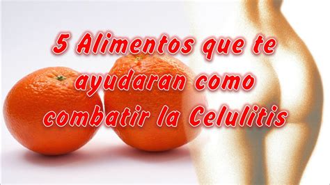 Como Eliminar La Celulitis Alimentos Para Eliminar La Celulitis O Como