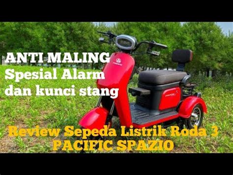 Review Sepeda Listrik Roda 3 PACIFIC SPAZIO YouTube