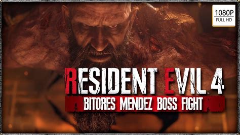 RE4 REMAKE BITORES MENDEZ BOSS FIGHT PC 1080p 60fps ESPAÑOL YouTube