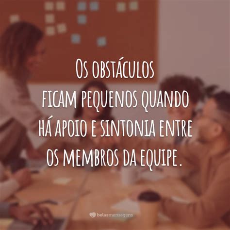 Frases De Motiva O Para Equipe Que Trazem Inspira O Ao Seu Time