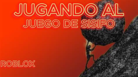 Jugando Al Juego De Sisifo En Roblox YouTube