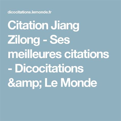 Citation Jiang Zilong Ses Meilleures Citations Dicocitations Le Monde