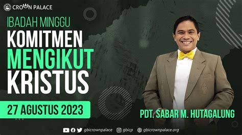 Ibadah Live Streaming Gbi Crown Palace Agustus Komitmen