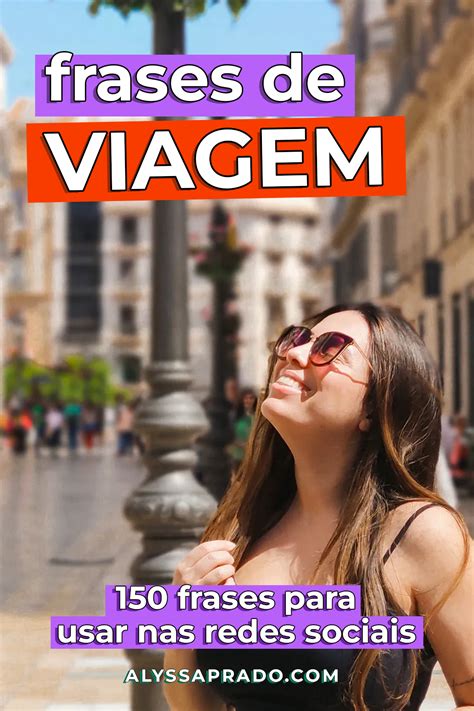 150 Frases De Viagem Para Usar Como Legenda Para As Redes Sociais Artofit