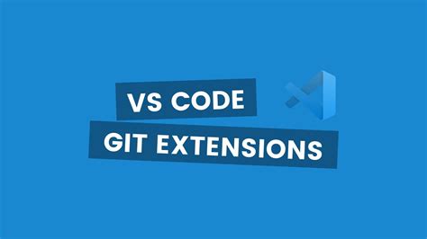 Top Visual Studio Code Git Extensions In