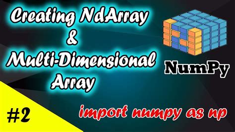 create ndarray object and multi dimensional array 🔥 part 2 numpy tutorial youtube