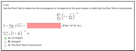 solved use the root test to determine the convergence or