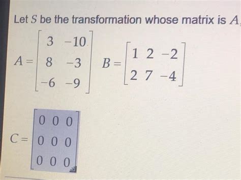 solved let s be the transformation whose matrix is a and