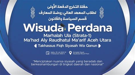 Wisuda Perdana Marhalah Ula Strata 1 Mahad Aly Raudhatul Maarif