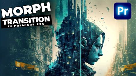 How To Add A MORPH Transition In Premiere Pro YouTube
