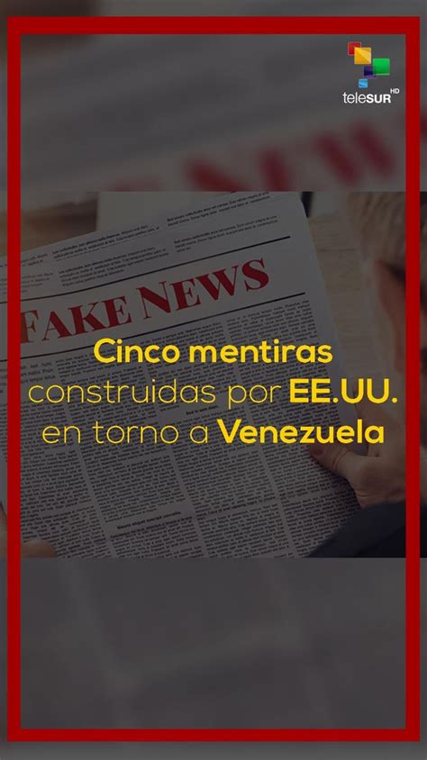 Cinco Mentiras Construidas Por EE UU En Torno A Venezuela Venezuela