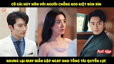 Cô Gái Thuê Người Lạ Về Làm Chồng Nhằm Qua Mặt Ông Nội Nhưng Không Ngờ