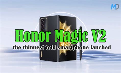 Honor Magic V2 The Thinnest Foldable Smartphone Launched With