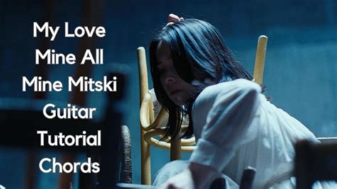 My Love Mine All Mine Mitski Guitar Tutorial Chords Achyutaya