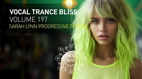 Vocal Trance Bliss Vol 197 Full Set Sarah Lynn Progressive Special Youtube