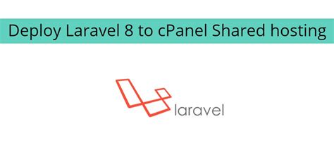 Deploy Laravel To Cpanel Shared Hosting Tuts Make
