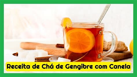 Receita de Chá de Gengibre Canela YouTube