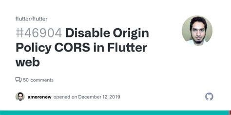 disable origin policy cors in flutter web · issue 46904 · flutter flutter · github