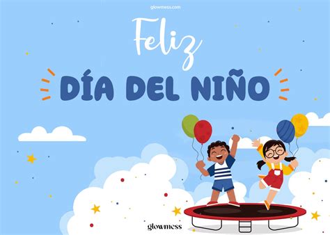 Feliz Día del Niño y la Niña 2024 30 Frases e Imágenes Bonitas