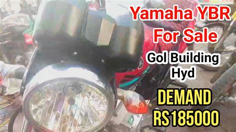 Yamaha Ybr Model For Sale Near Gol Building Hyderabad Demand Rs