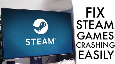 How To Fix Steam Games Crashing Youtube