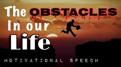 Overcoming Obstacles In Our Life Motivational Speech YouTube