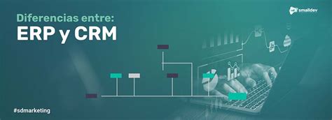 Diferencias Entre ERP Y CRM Smalldev