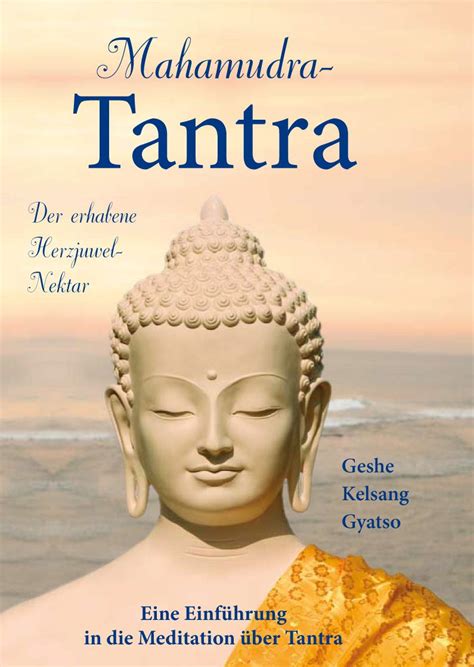 Mahamudra Tantra Eine Einführung In Tantrische Meditation By Kelsang Gyatso Goodreads
