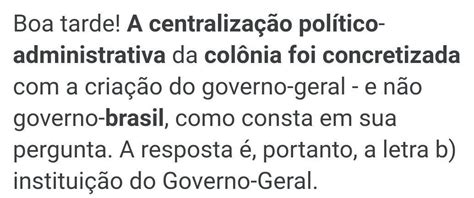 A centralização político administrativa do Brasil colônia logo após as