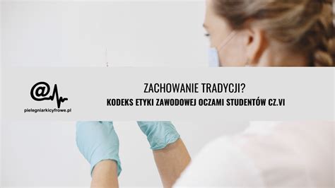 Kodeks etyki zawodowej pielęgniarki i położnej RP oraz Kodeks Etyki dla