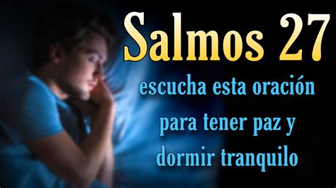 Salmos Oracion Para Tener Paz Y Dormir Tranquilo Youtube