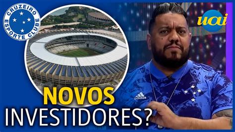 Investidores de olho no Cruzeiro e Mineirão YouTube