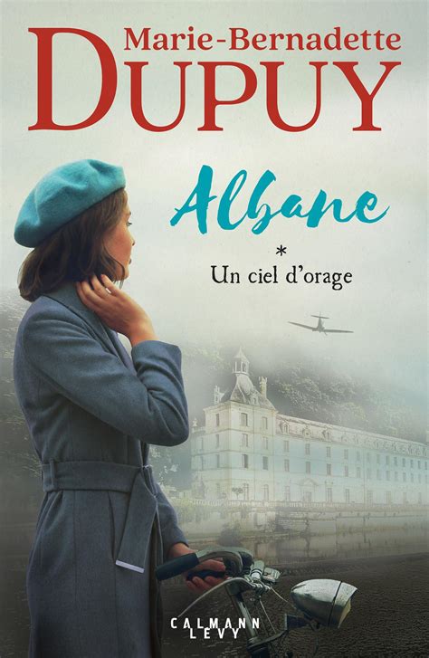 Albane La Nouvelle Saga De Marie Bernadette Dupuy Charente Libre Fr