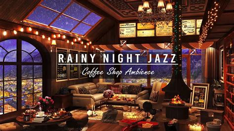 Rainy Night Jazz 4K Cozy Coffee Shop With Smooth Piano Jazz Music For