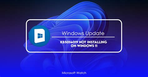 KB5014019 Not Installing On Windows 11 SOLVED Microsoft Watch