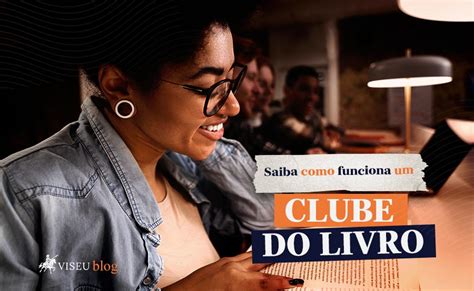 Clube do livro o que é e como funciona Editora Viseu