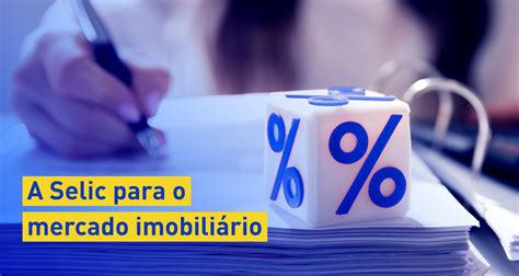 Taxa Selic o que é Selic e qual sua relação compra de imóveis