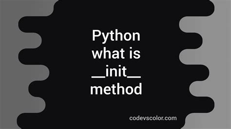 What Is Init In Python CodeVsColor
