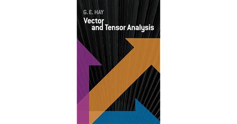 vector and tensor analysis by g e hay